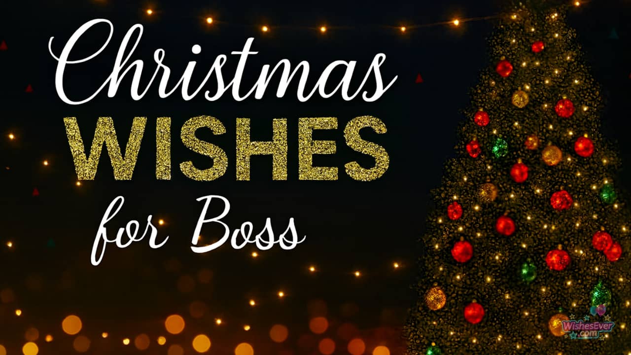 Christmas Wishes for Boss — 120+ Professional, Respectful & Warm ...