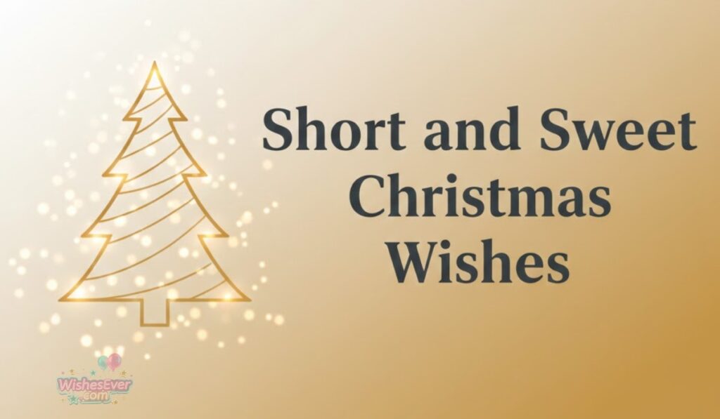 120+ Short and Sweet Christmas Wishes 2025 — Cute, Simple & Heartfelt ...
