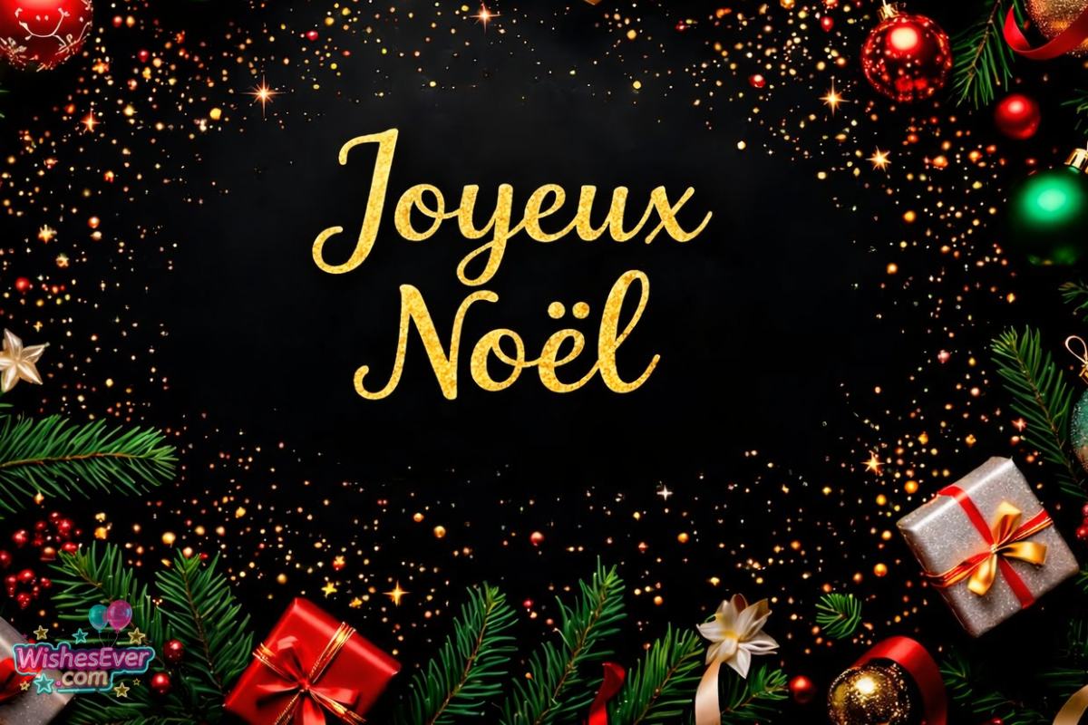 120+ Christmas Wishes in French | Joyeux Noël Messages - WishesEver.com