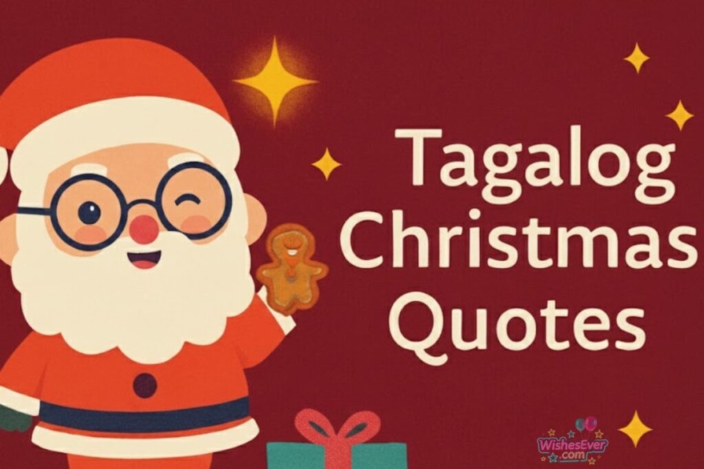 165+ Tagalog Christmas Quotes 2025 — Sweet, Traditional & Loving Lines ...